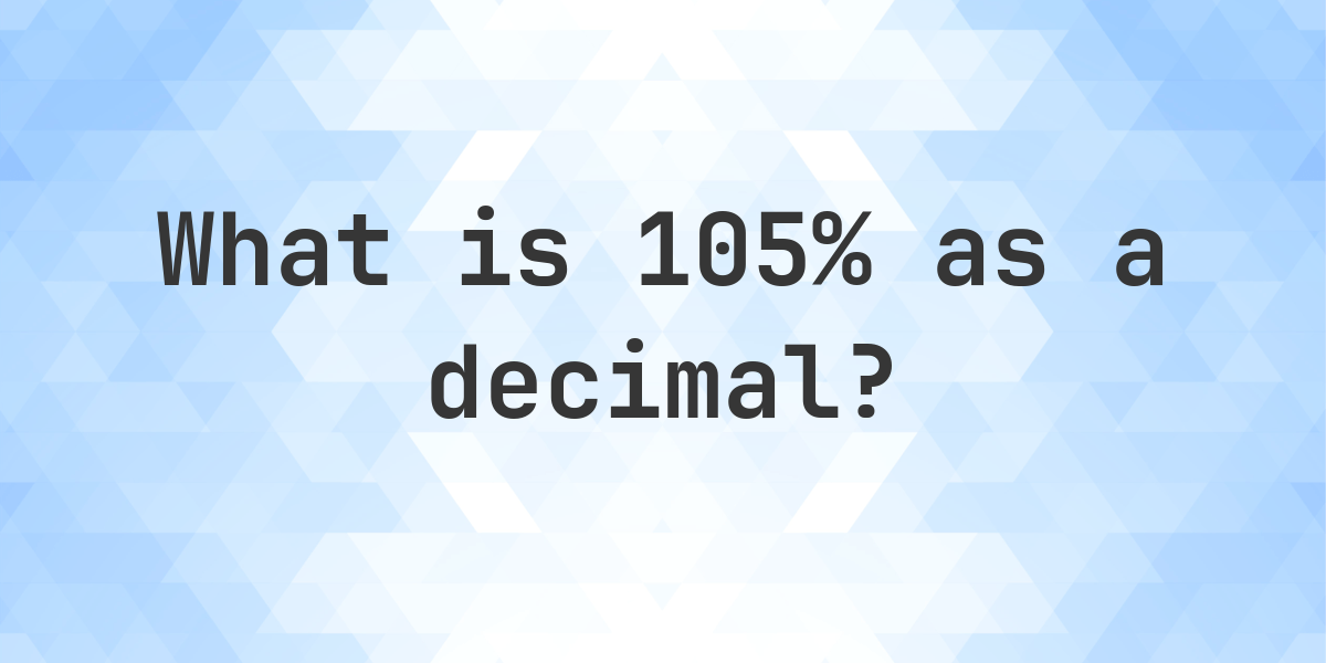 105% as a decimal - Calculatio