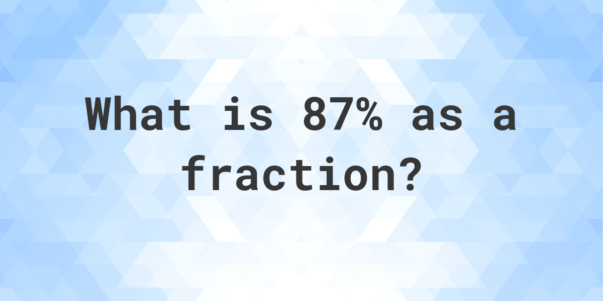 87% as a fraction - Calculatio