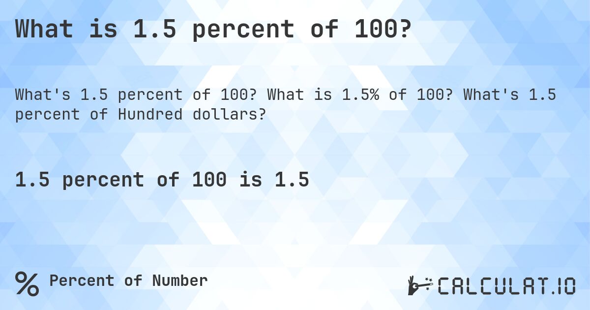 What is 1.5 percent of 100? - Calculatio