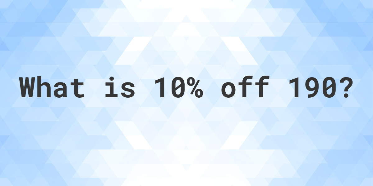 What is 10% off 190? - Calculatio