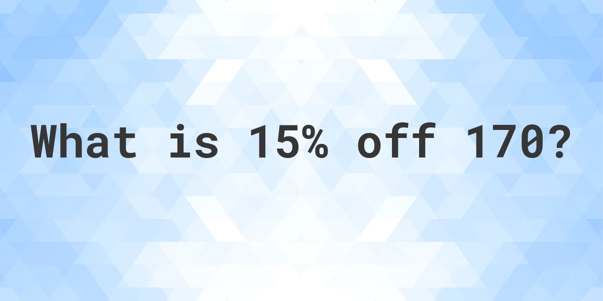 What is 15% off 170? - Calculatio