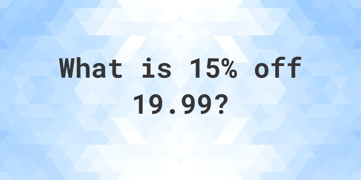 What is 15% off 19.99? - Calculatio