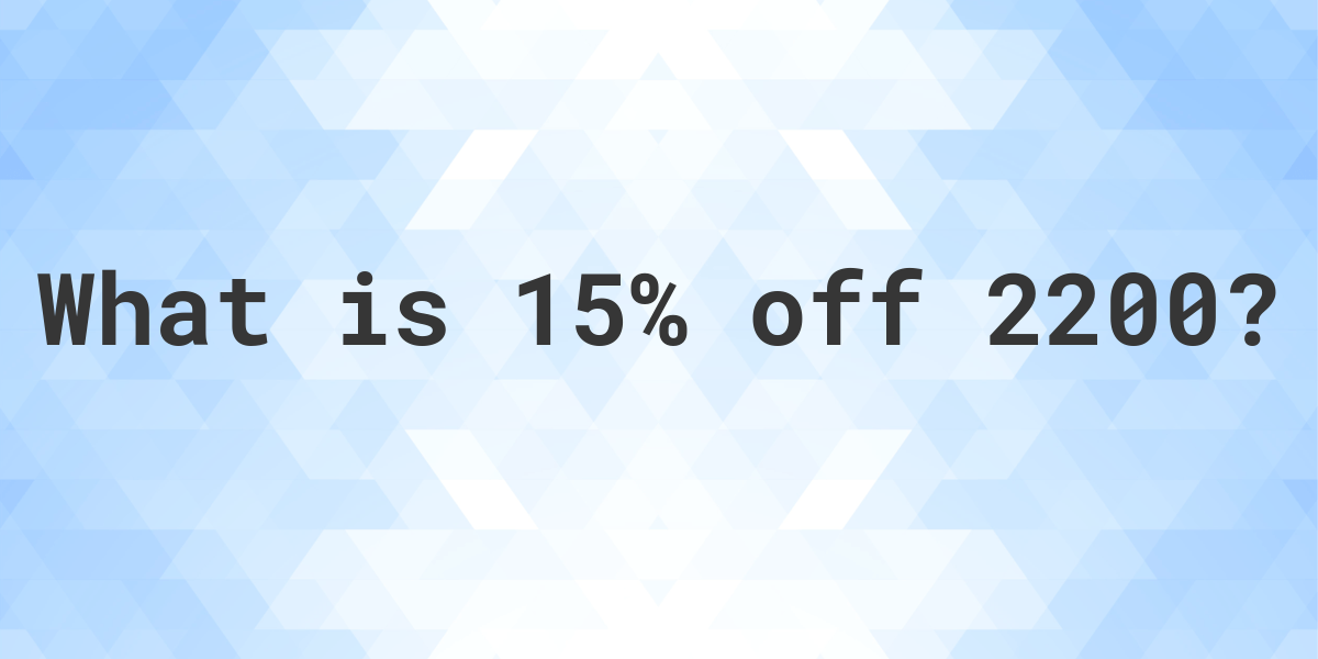 What is 15% off 2200? - Calculatio