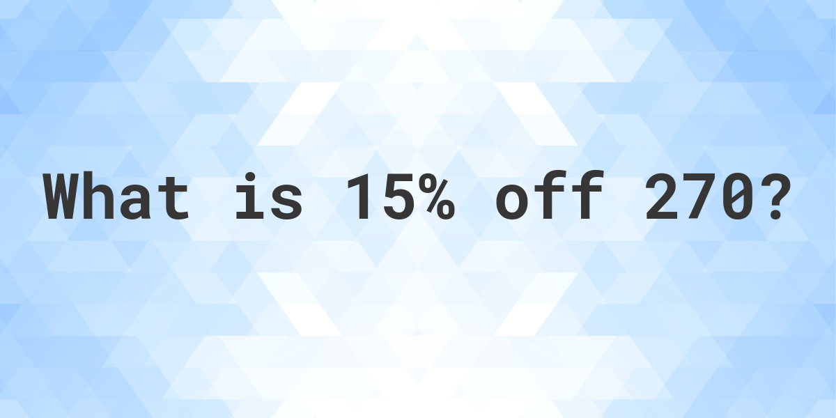 What is 15% off 270? - Calculatio