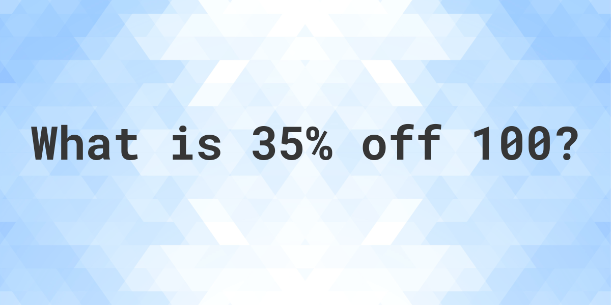 What is 35% off 100? - Calculatio