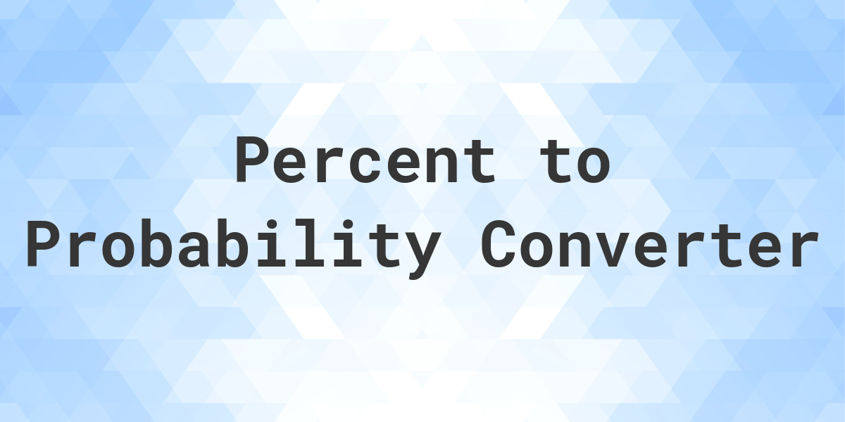 Percent to Probability Calculator - Convert Percentage to "1 in X ...