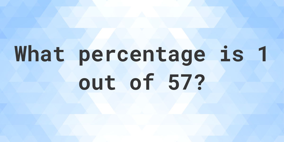 What is 1/57 as a percent? - Calculatio