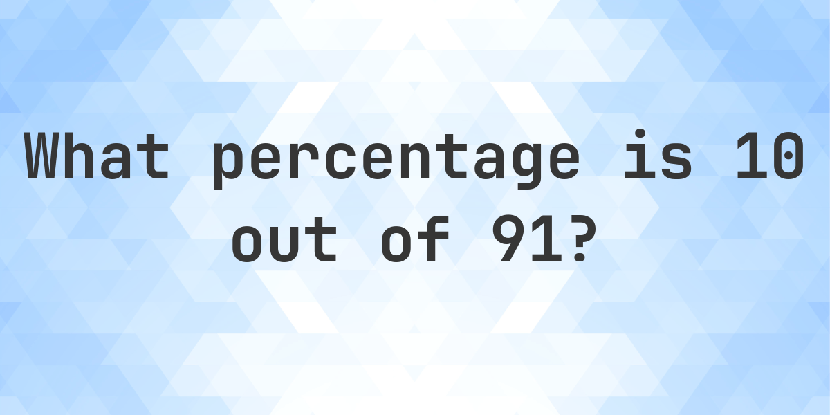 What Is 10 91 As A Percent Calculatio