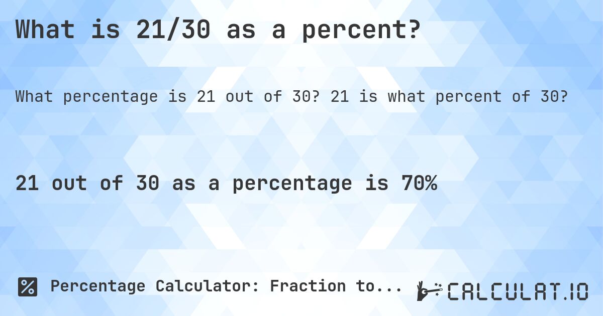 What Is 21 30 As A Percent Calculatio What Is 21 30 As A Percent Calculatio