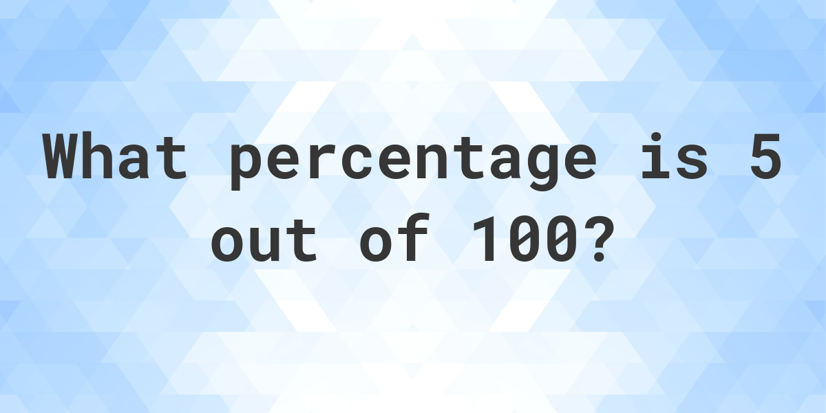 What is 5/100 as a percent? - Calculatio