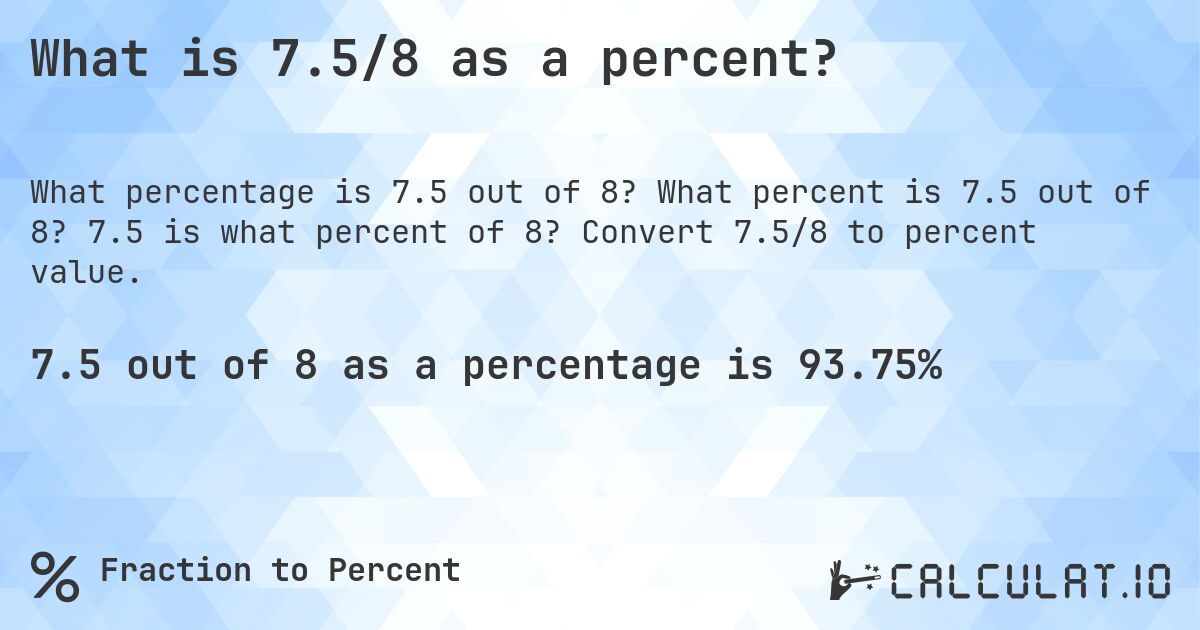 What is 7.5/8 as a percent? - Calculatio