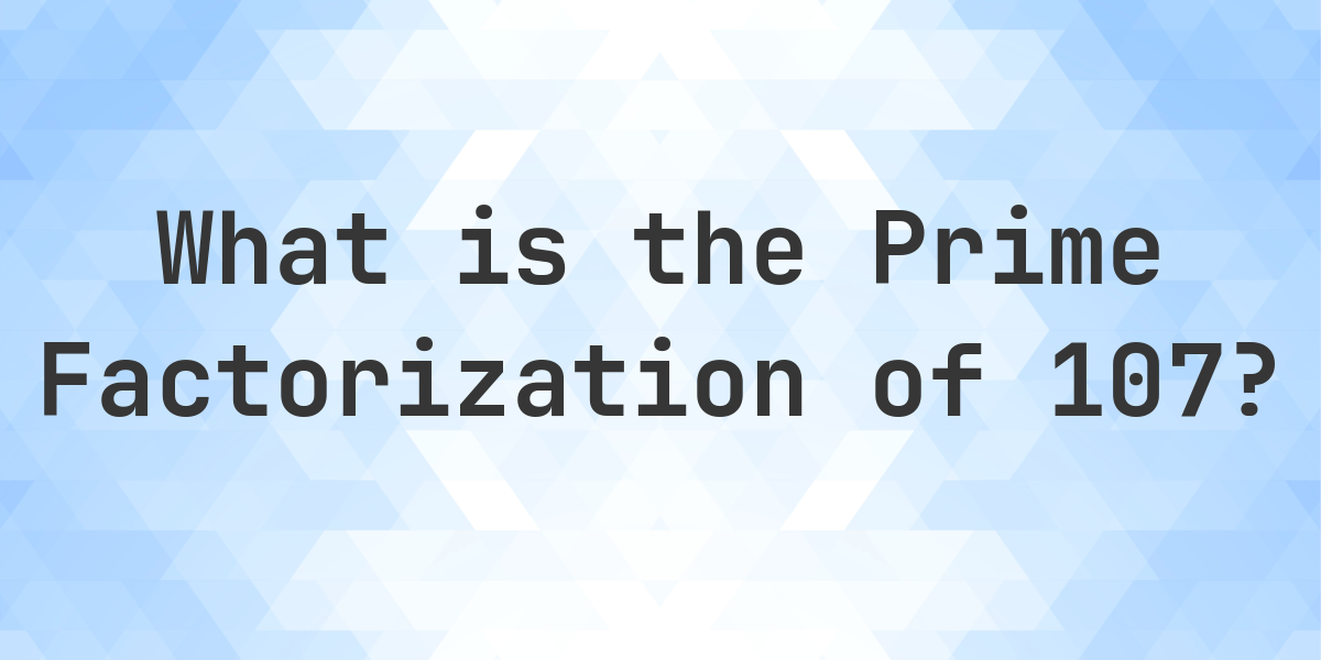 Prime factors of 107 - Calculatio