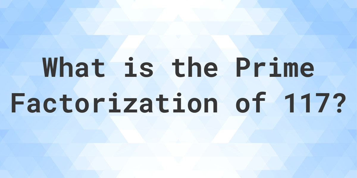 Prime factors of 117 - Calculatio