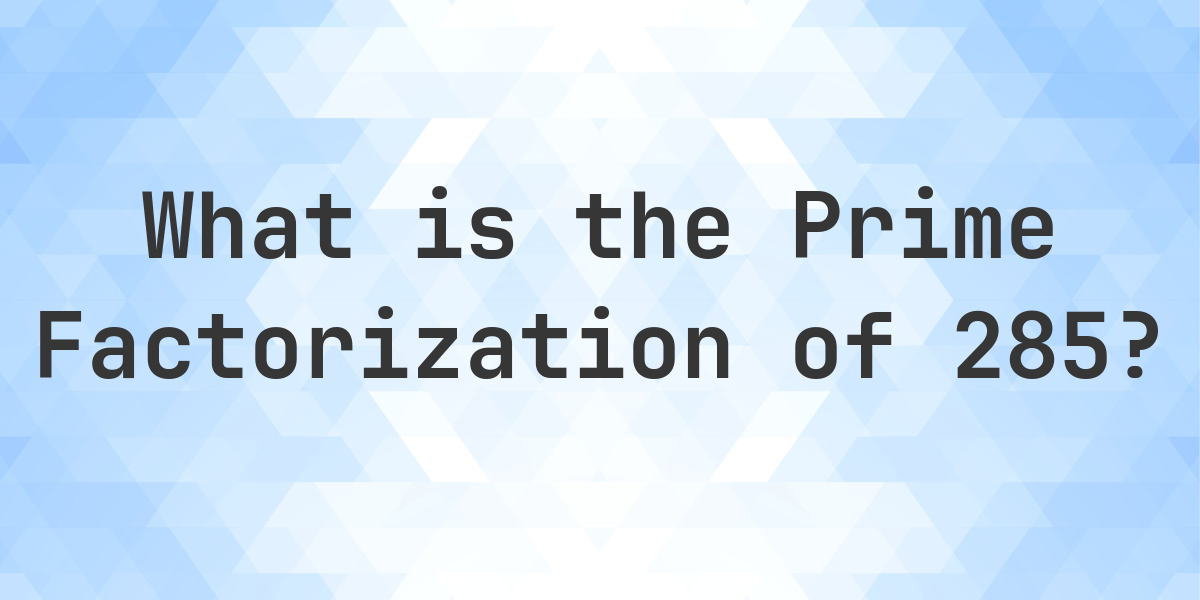 Prime factors of 285 - Calculatio