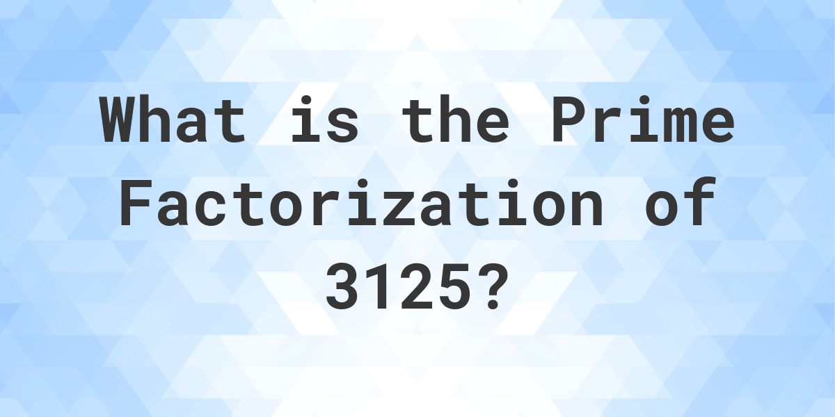 Prime factors of 3125 - Calculatio
