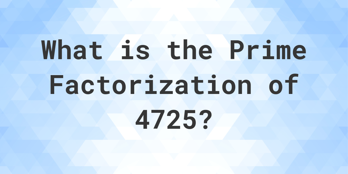 Prime factors of 4725 - Calculatio
