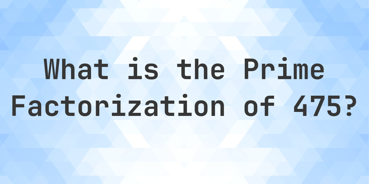 Prime factors of 475 - Calculatio