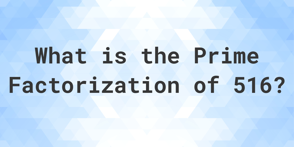 Prime factors of 516 - Calculatio