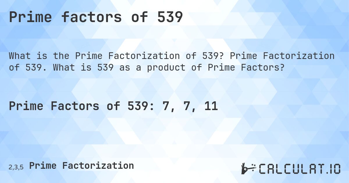 Prime Factors Of 539 Calculatio Prime Factors Of 539 Calculatio