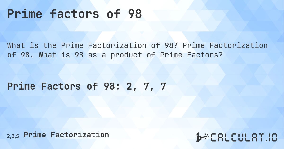 Prime Factors Of 98 Calculatio