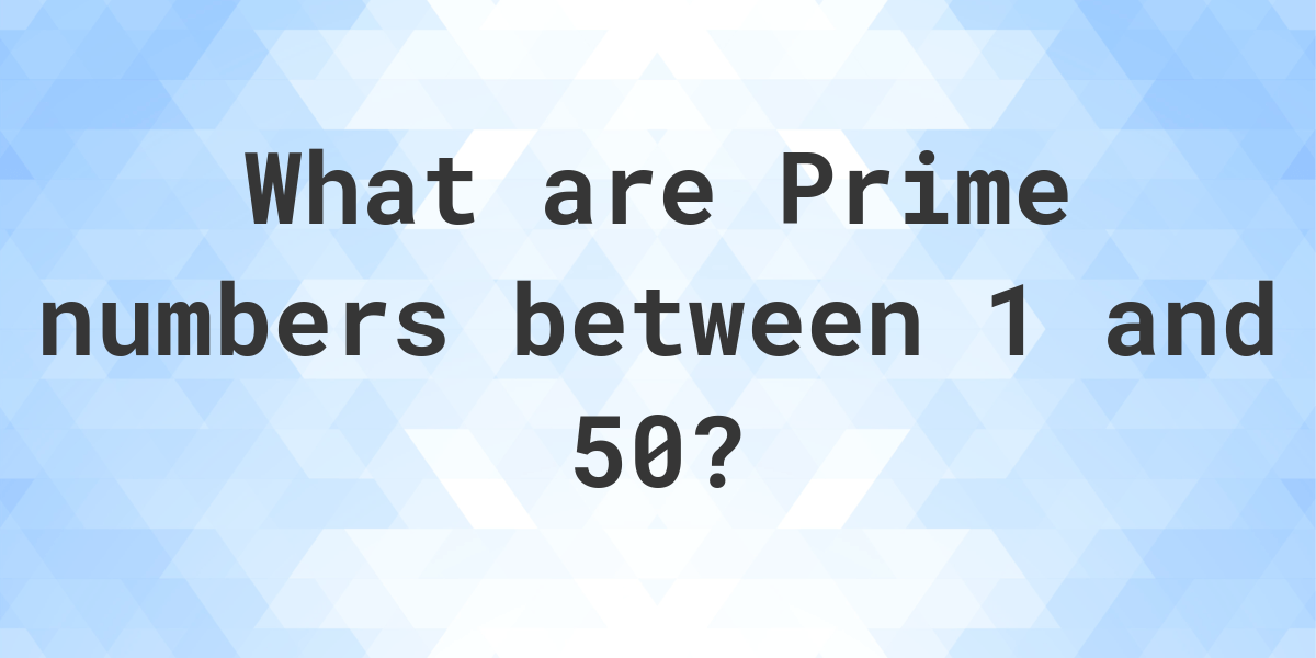 Prime numbers up to 50 - Calculatio