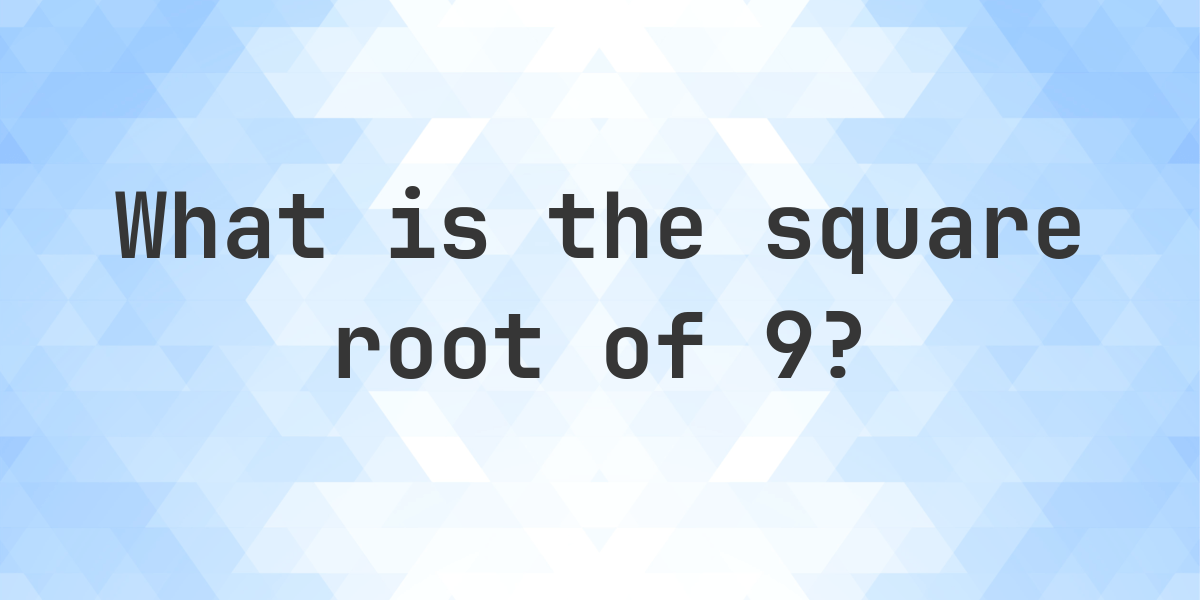 Square Root of 9 (√9) - Calculatio