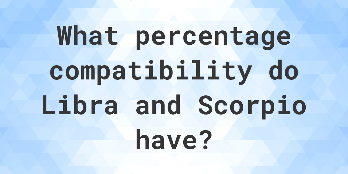 Libra and Scorpio Compatibility: 78% - Calculatio