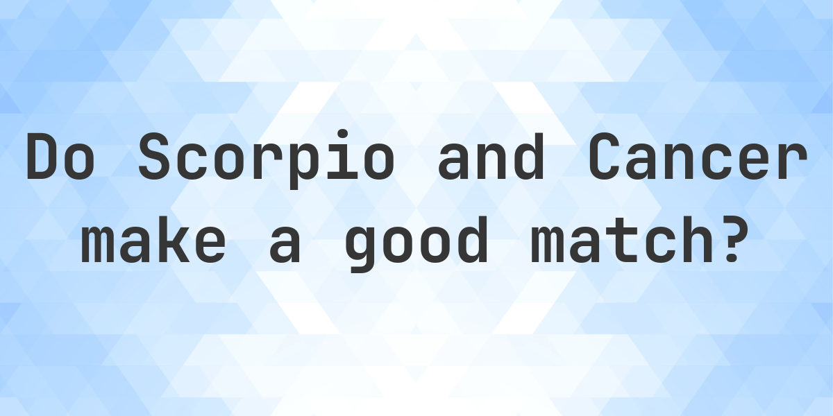 Scorpio and Cancer Compatibility: 96% - Calculatio