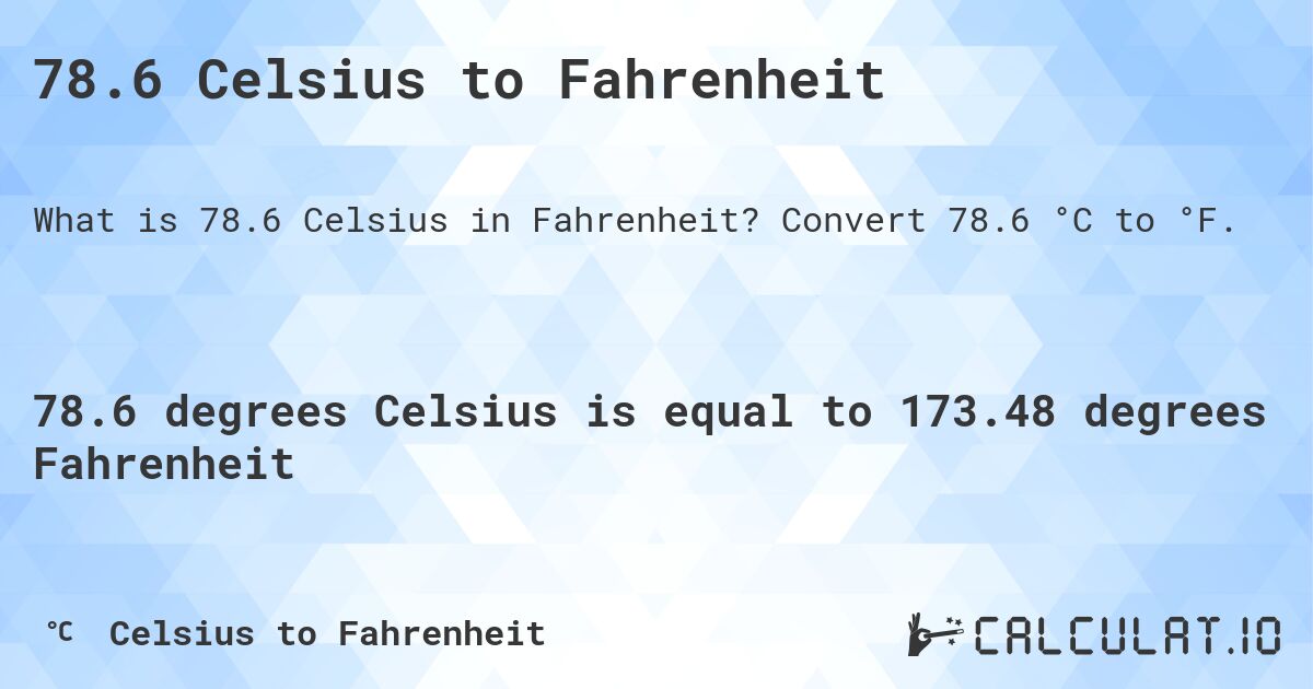 78.6 Celsius to Fahrenheit - Calculatio