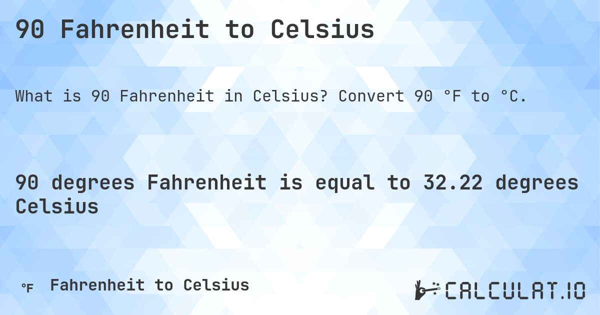 90 Fahrenheit To Celsius Calculatio