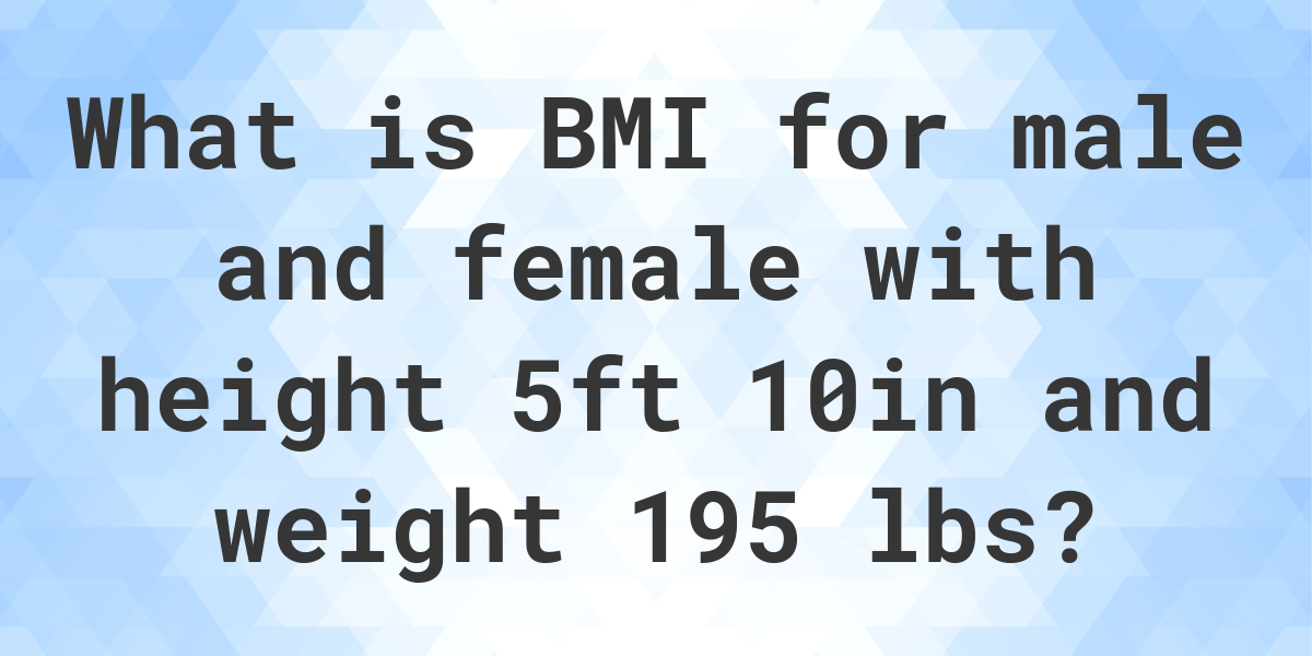 What is 5'10" and 195 lbs BMI? - Calculatio