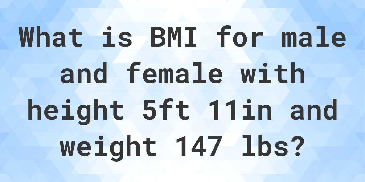 What is 5'11" and 147 lbs BMI? - Calculatio