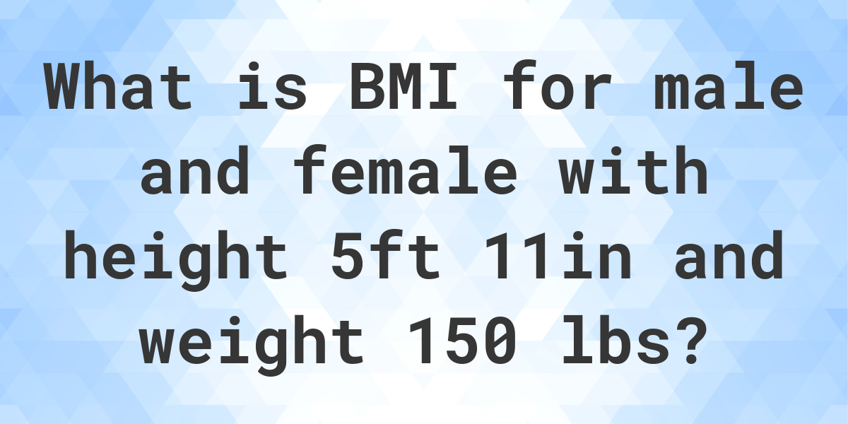 What is 5'11" and 150 lbs BMI? - Calculatio