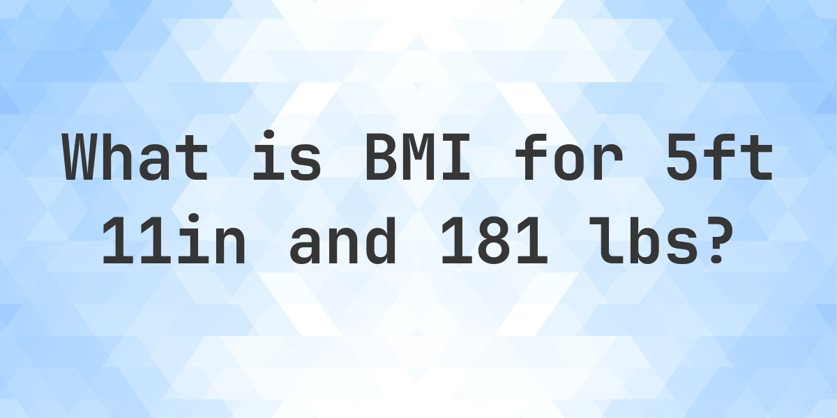 What is 5ft 11in and 181 lbs BMI? - Calculatio