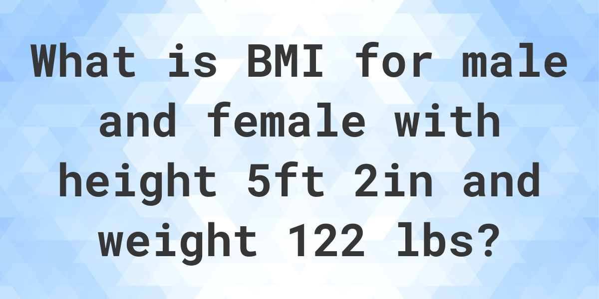 What is 5'2" and 122 lbs BMI? - Calculatio