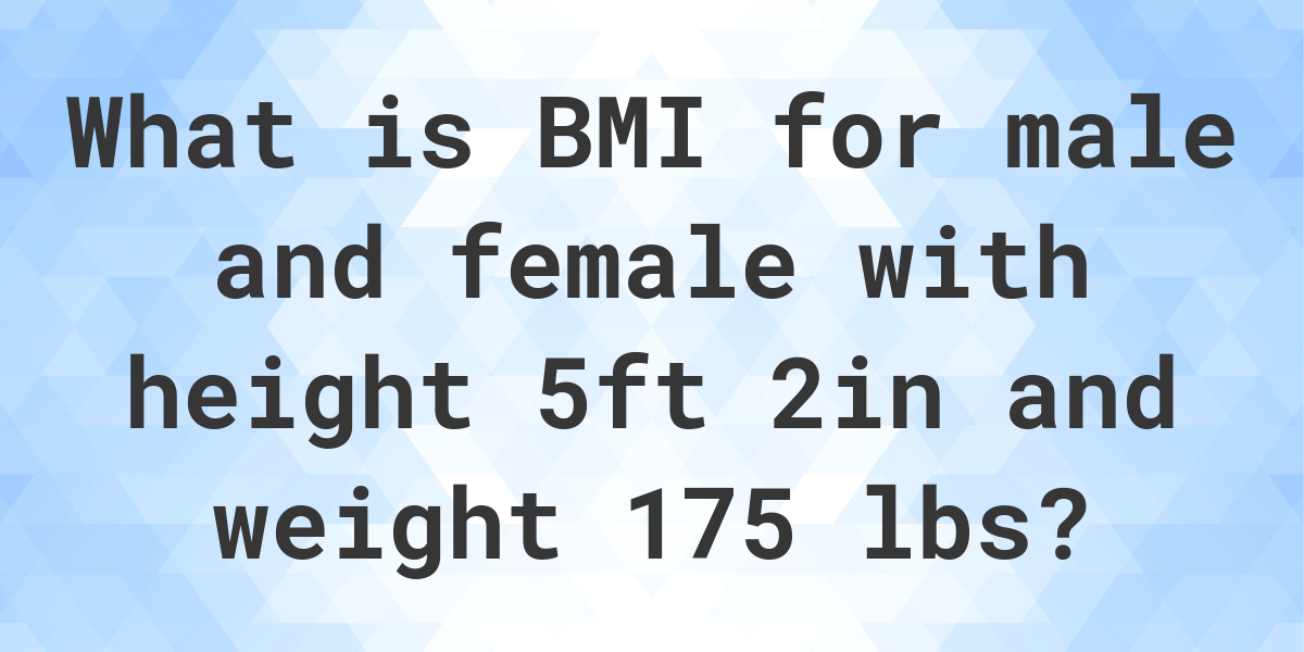 What is 5'2" and 175 lbs BMI? - Calculatio