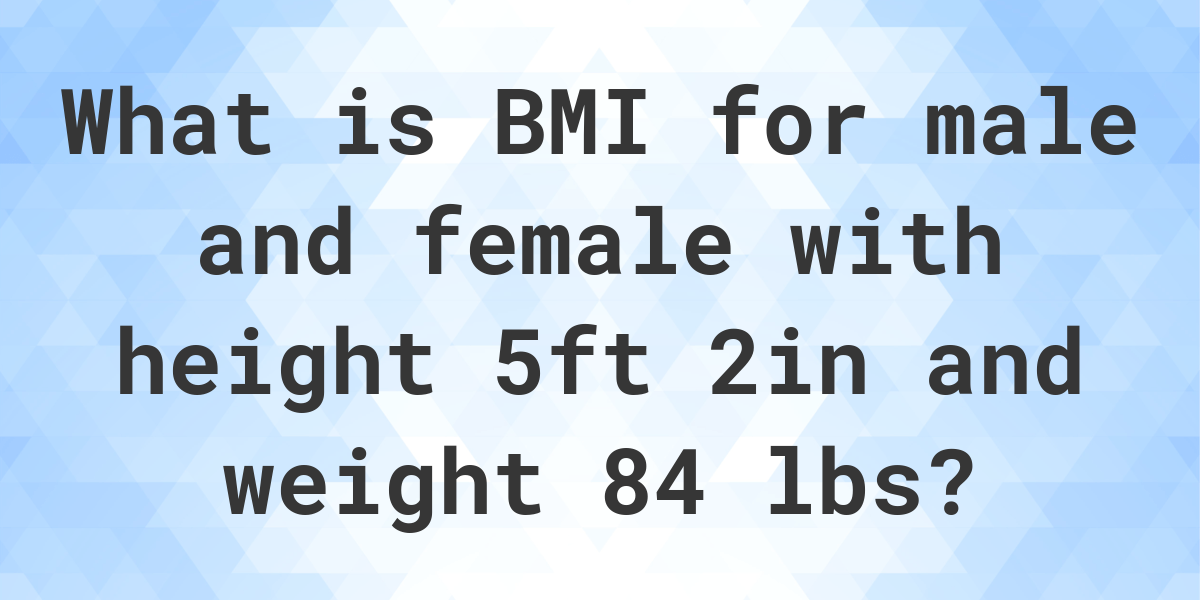 What is 5'2" and 84 lbs BMI? - Calculatio
