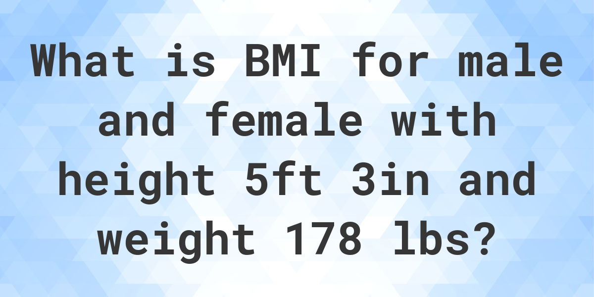 What is 5'3" and 178 lbs BMI? - Calculatio