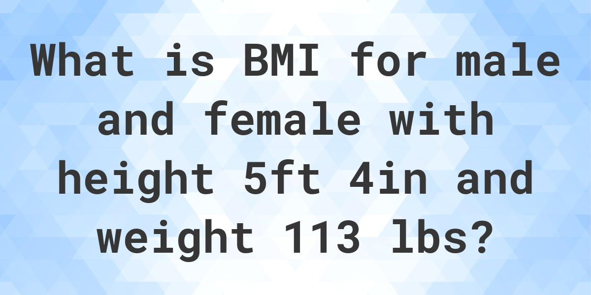 What is 5'4" and 113 lbs BMI? - Calculatio