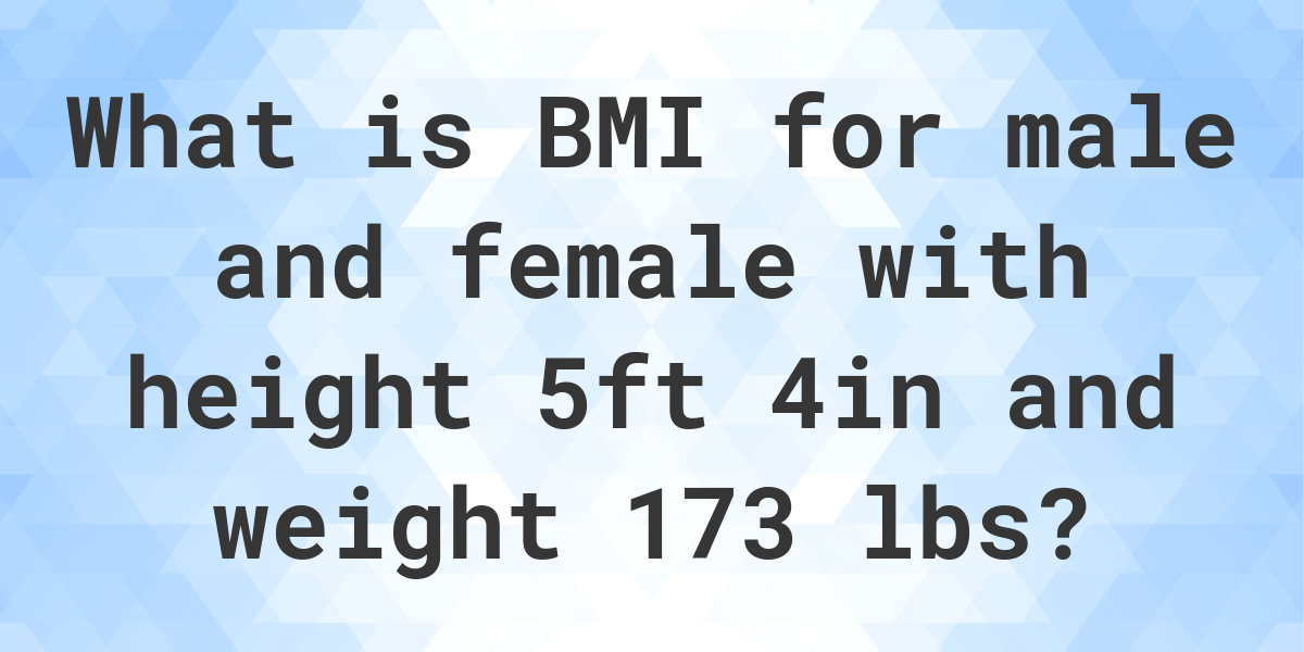 What is 5'4" and 173 lbs BMI? - Calculatio