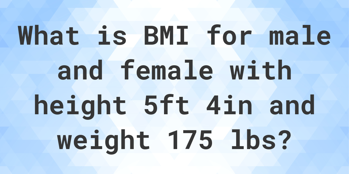 What is 5'4" and 175 lbs BMI? - Calculatio