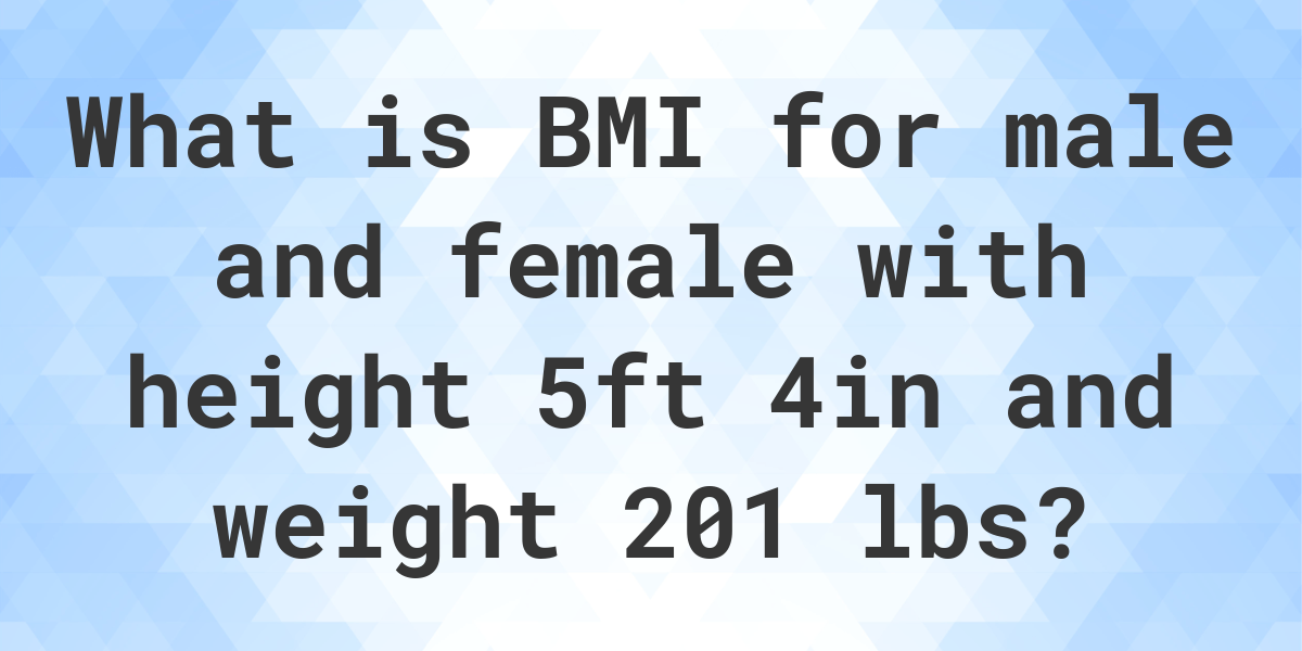 What is 5'4" and 201 lbs BMI? - Calculatio