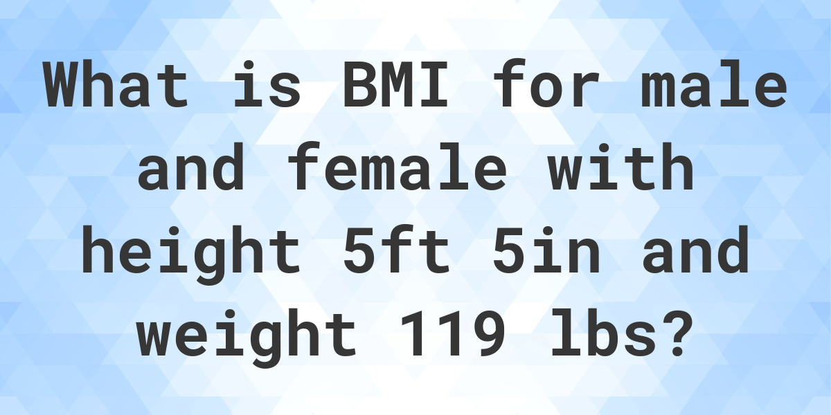 What is 5'5" and 119 lbs BMI? - Calculatio