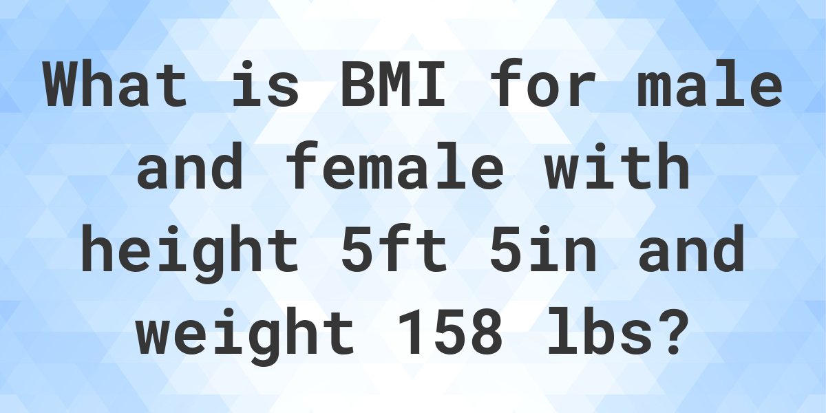 What is 5'5" and 158 lbs BMI? - Calculatio