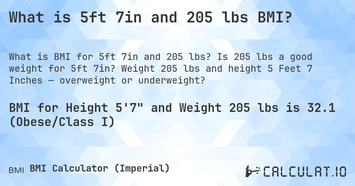 What Is 5ft 7in And 205 Lbs BMI Calculatio What Is 5ft 7in And 205 Lbs BMI Calculatio