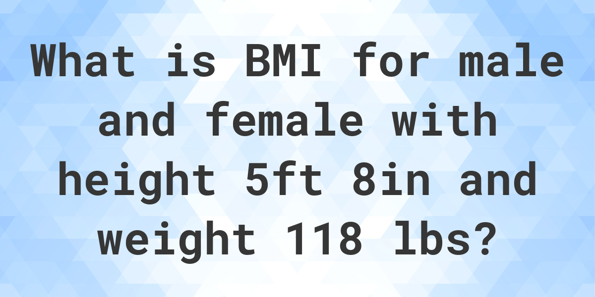 What is 5'8" and 118 lbs BMI? - Calculatio