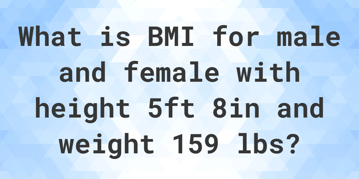 What is 5'8" and 159 lbs BMI? - Calculatio