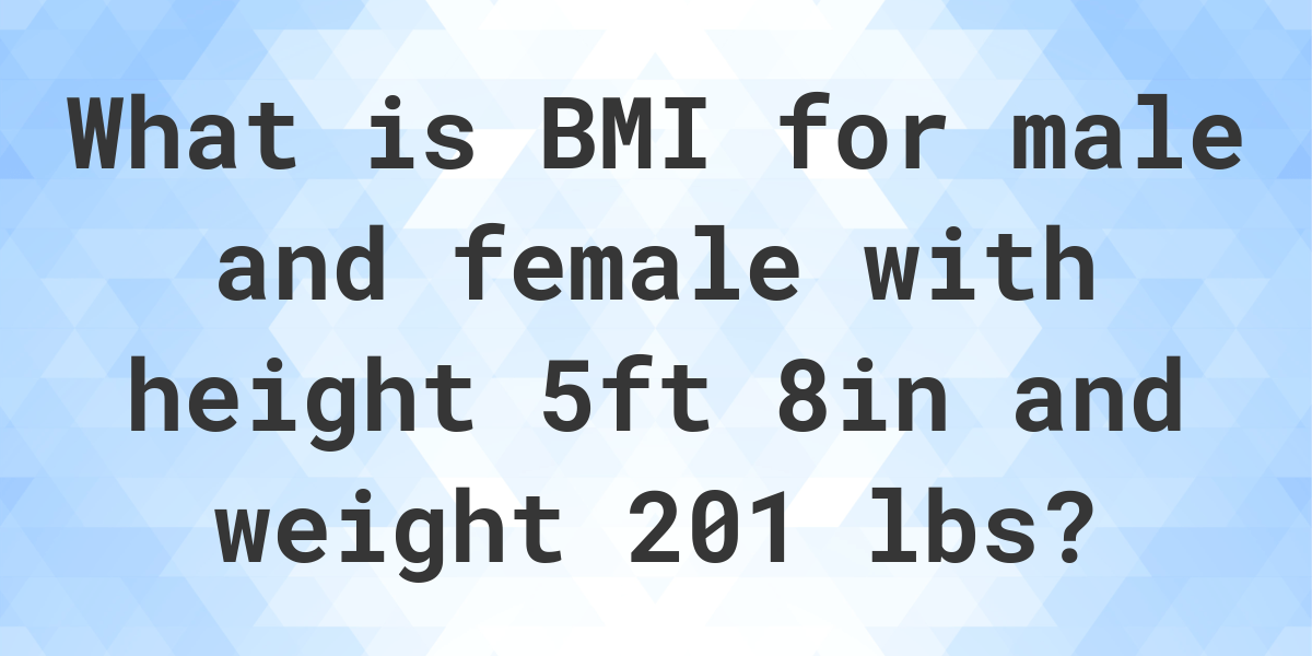 What is 5'8" and 201 lbs BMI? - Calculatio
