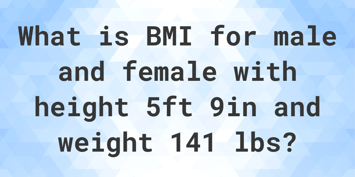 What is 5'9" and 141 lbs BMI? - Calculatio