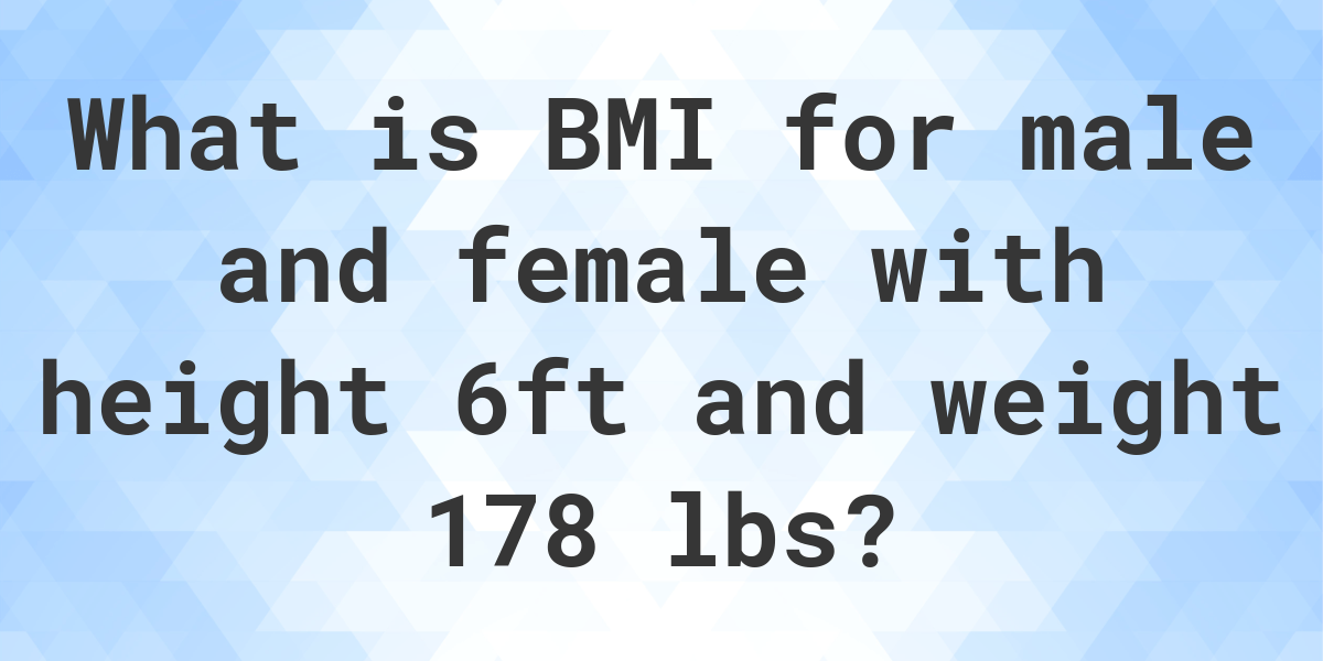 What is 6' and 178 lbs BMI? - Calculatio